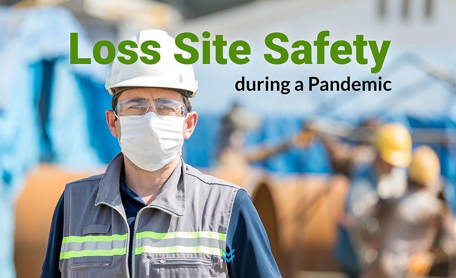 Loss Site Safety during a Pandemic | Restoration & Remediation Magazine