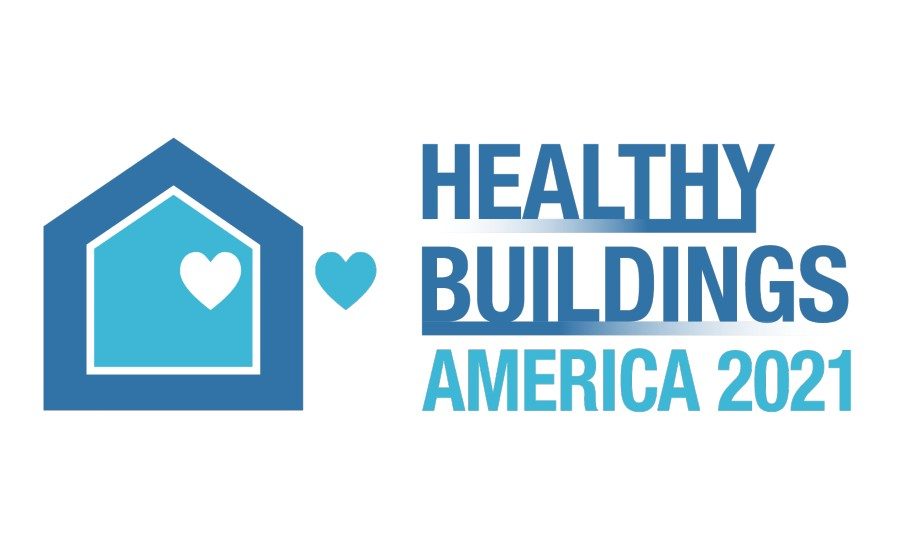 Healthy Buildings America Conference Rescheduled | 2021-09-10 ...