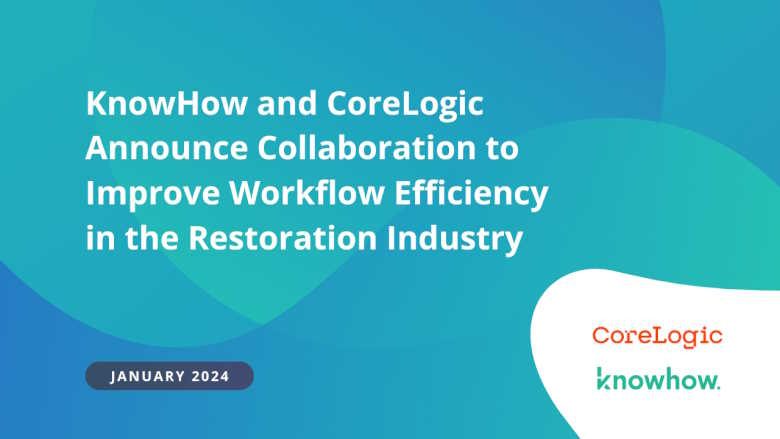 KnowHow and CoreLogic Collaborate to Improve Workﬂow Efﬁciency in the Restoration Industry ...
