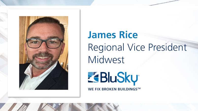 BluSky Restoration names James Rice Regional Vice President of Midwest ...
