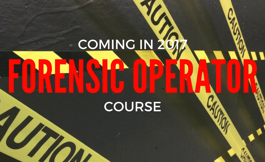 NEW Forensic Operator Course Offered in Early 2017 | 2016-12-21 ...