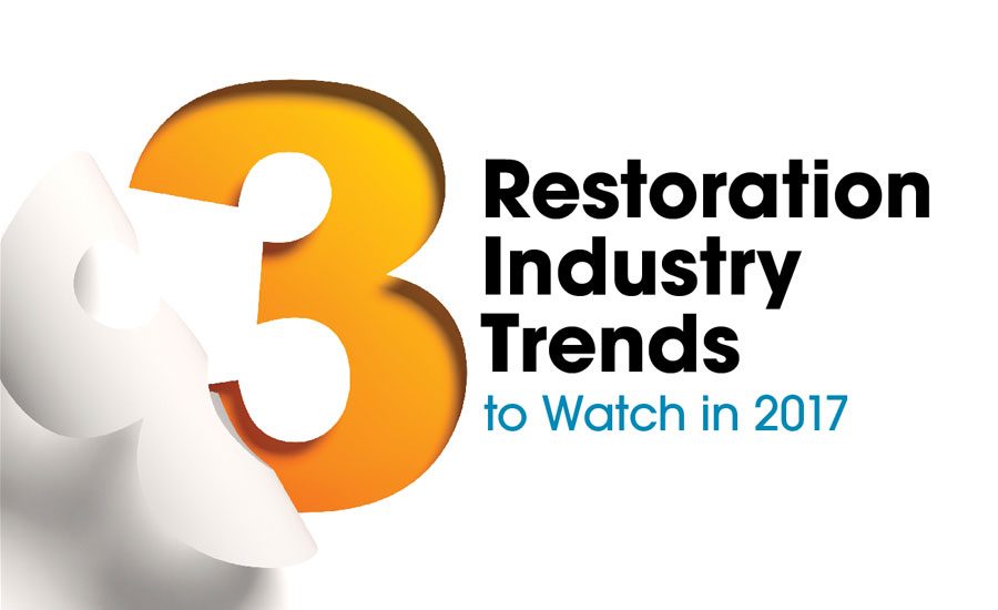 3 Restoration Industry Trends to Watch in 2017 | 2016-12-14 ...