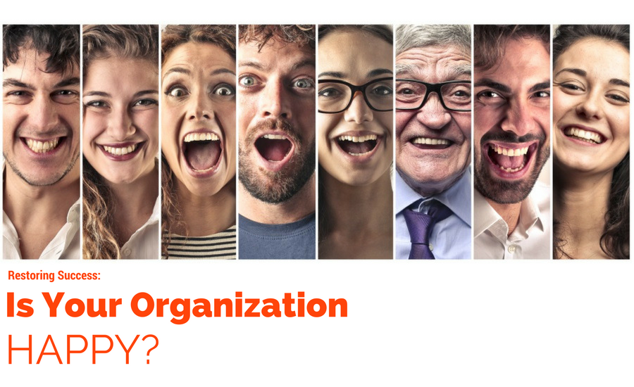 Restoring Success: Is Your Organization Happy? | 2017-02-02 ...