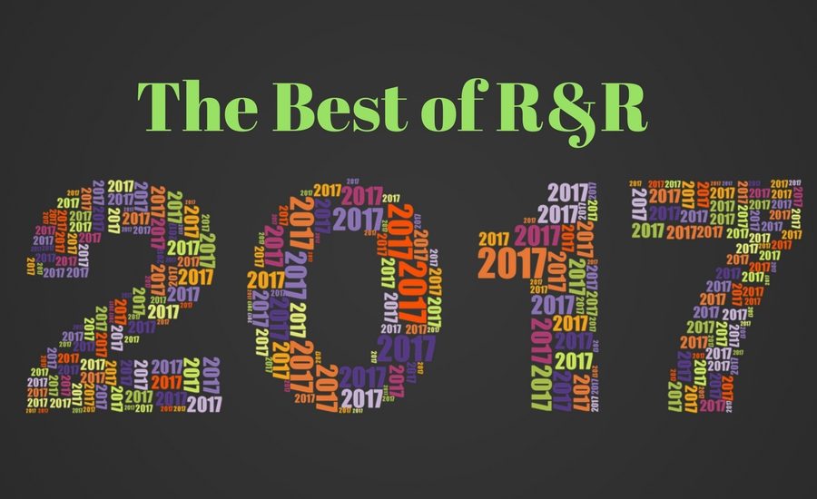 Best of R&R 2017: Articles, Videos, Authors & MORE! | 2017-12-21 ...