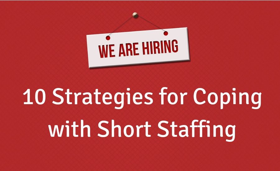 10 Strategies for Coping With Short Staffing | 2018-10-23 | Restoration ...