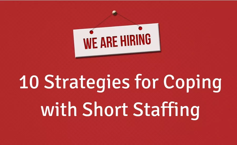 10 Strategies for Coping With Short Staffing | 2018-10-23 | Restoration ...