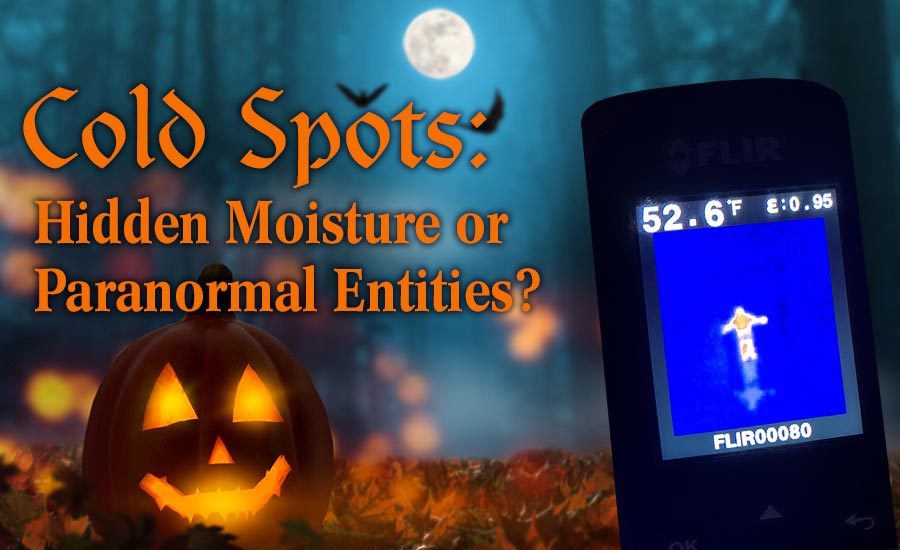 Cold Spots: Hidden Moisture or Paranormal Entities? | 2019-10-28 ...