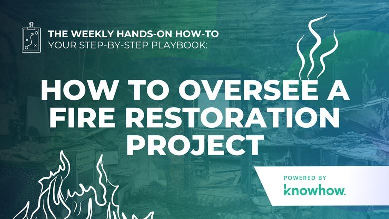 How to Oversee a Fire Restoration Project | Restoration & Remediation ...