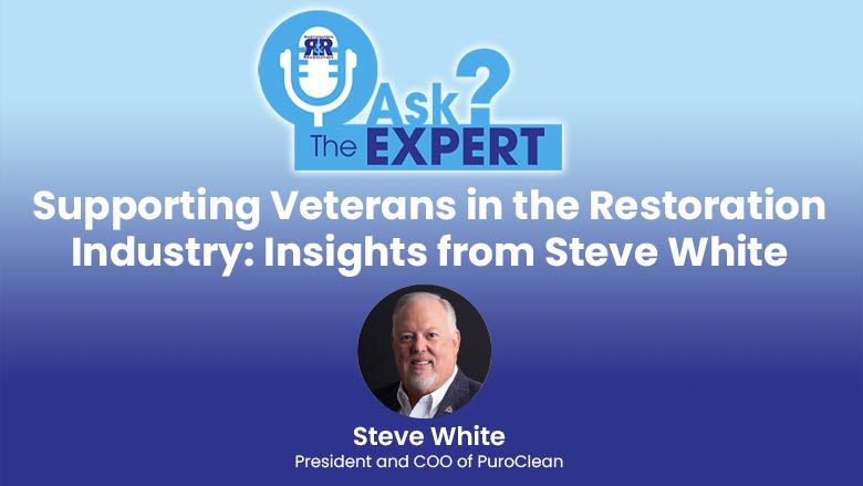 Supporting Veterans in the Restoration Industry: Insights from Steve ...