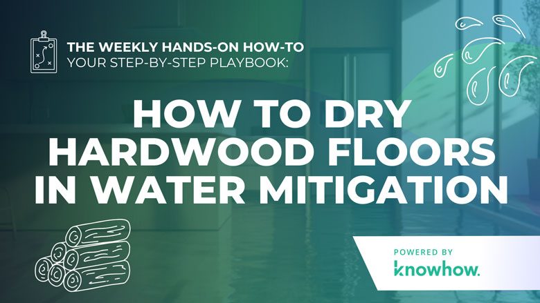 How to Dry Hardwood Floors in Water Mitigation | Restoration ...